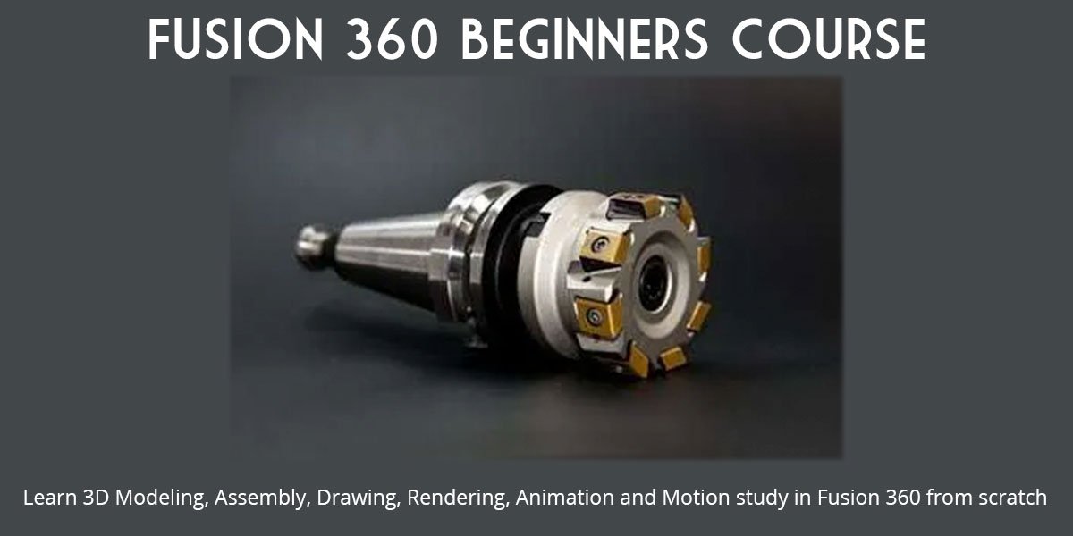 - Fusion 360 Beginners Course